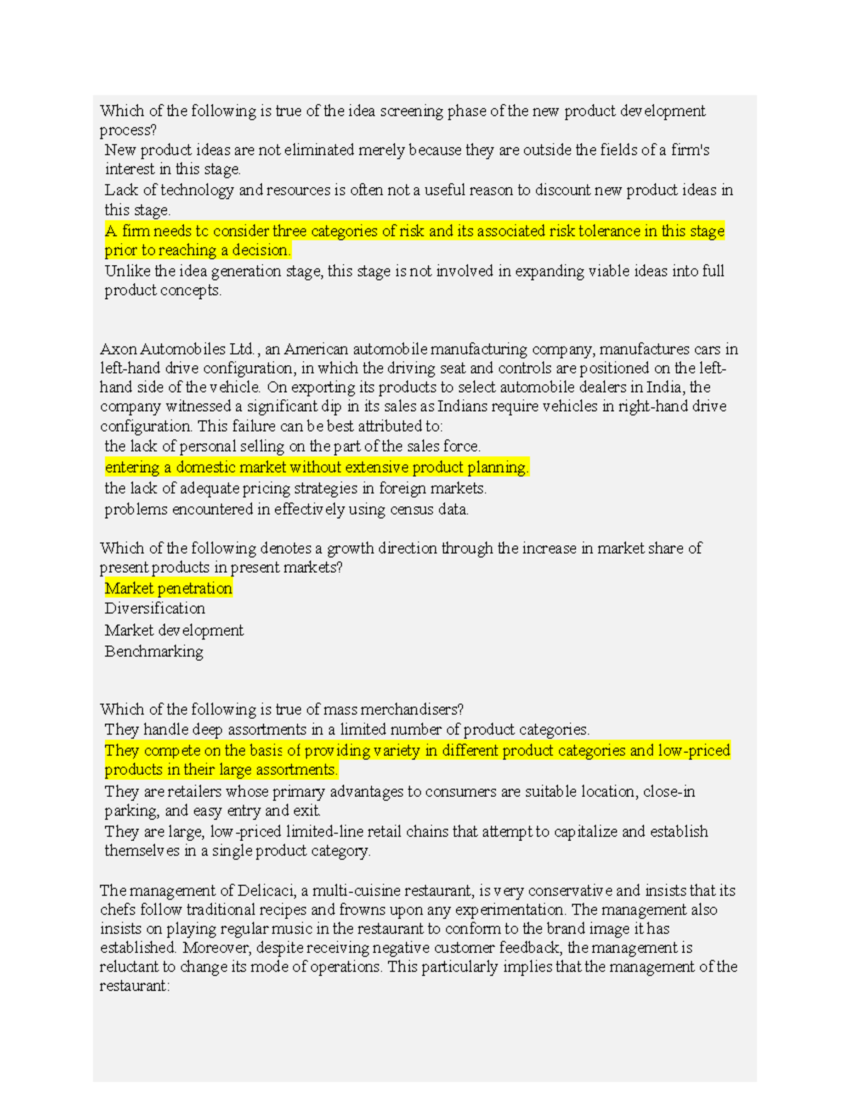 Which of the following is true of the idea screening phase of the new ...