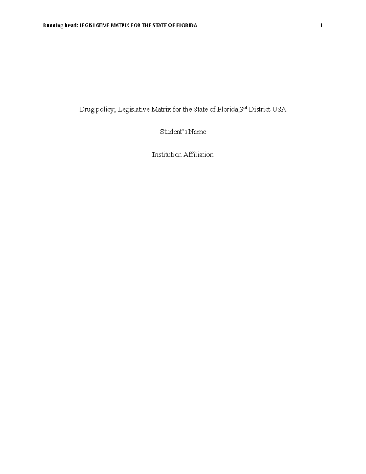 Drug policy 2.edited version - Running head: LEGISLATIVE MATRIX FOR THE ...