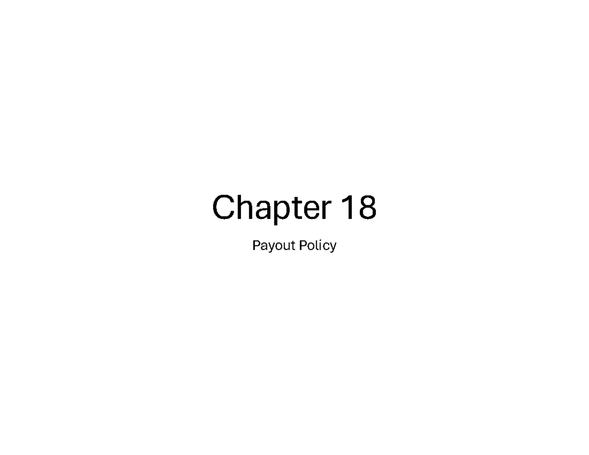 Chapter 18 - pppppppppppppppppp - Chapter 18 Payout Policy © 2020 ...