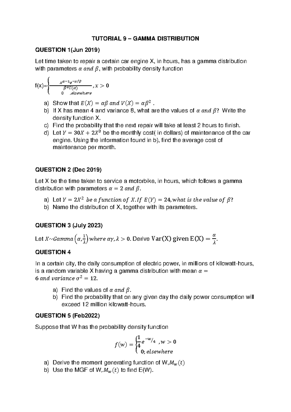 STA466 - Tutorial 9 - TUTORIAL 9 – GAMMA DISTRIBUTION QUESTION 1 (Jun 2019) Let time taken to ...