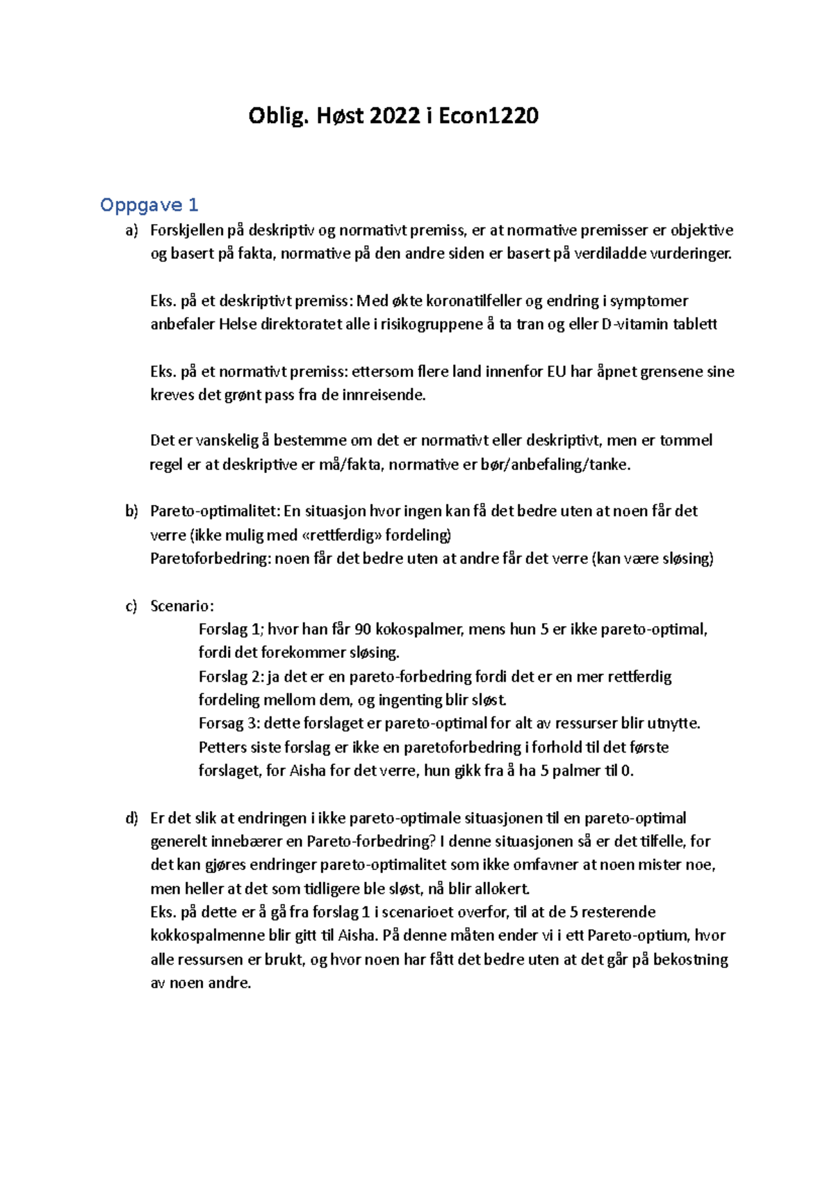Oblig H - Oblig. Høst 2022 i Econ Oppgave 1 a) Forskjellen på deskriptiv og normativt premiss ...