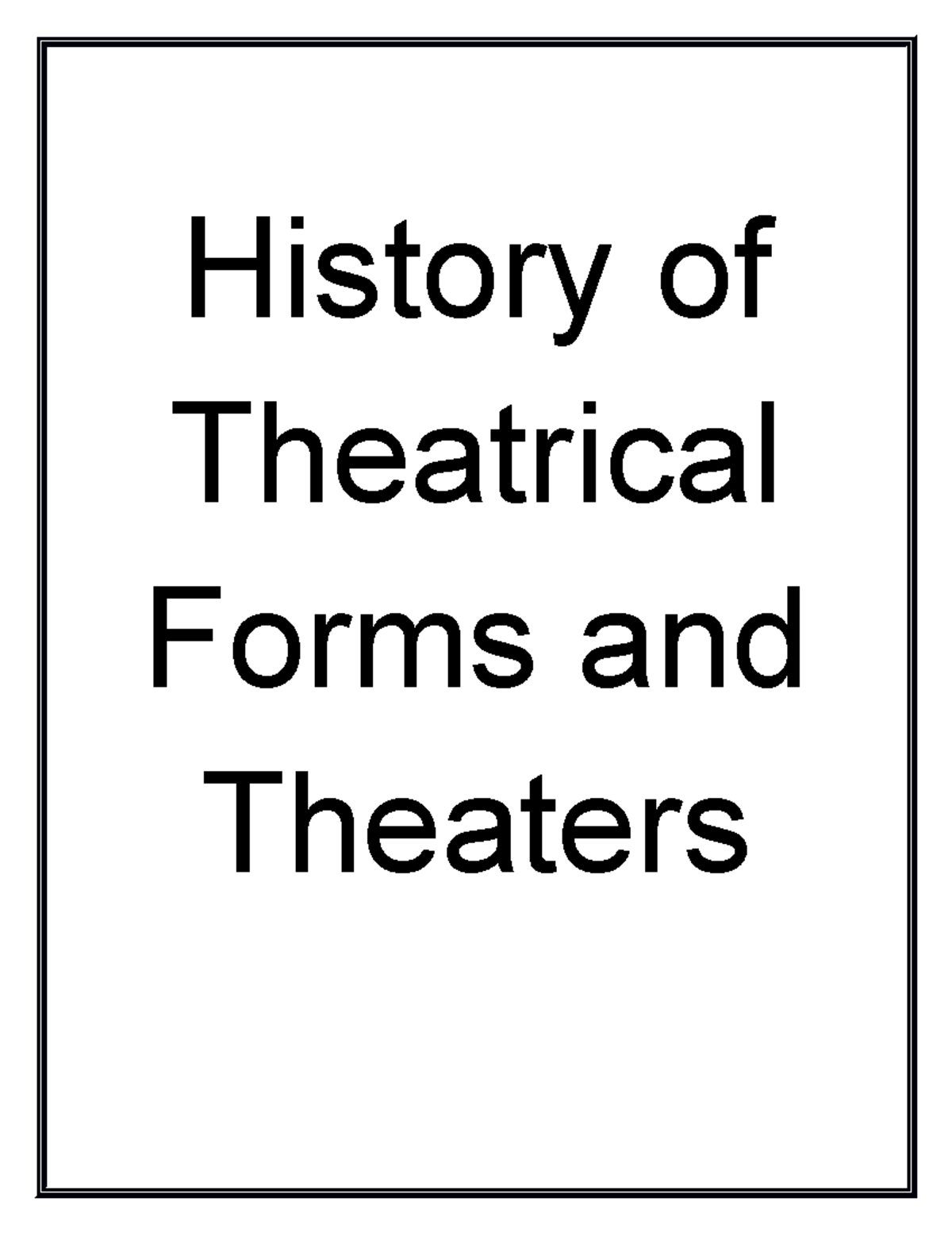 Arts Assignment theaters and its history - History of Theatrical Forms ...
