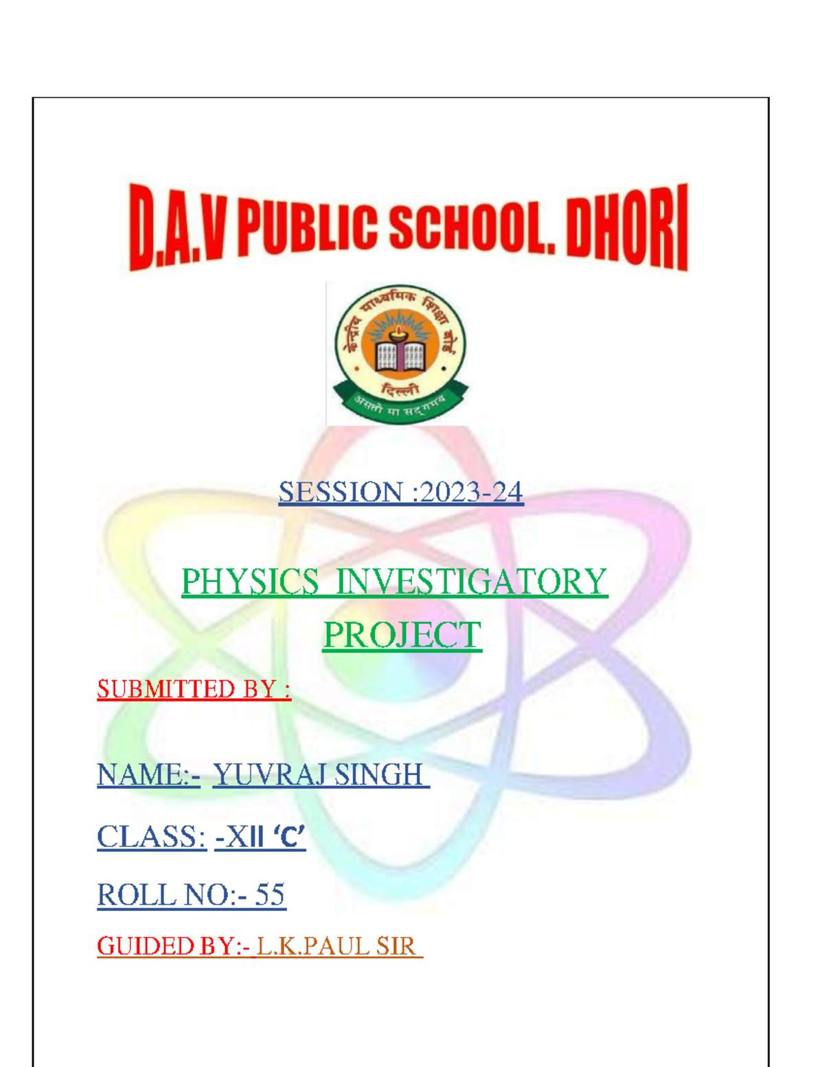 DAV Dhori - SESSION :2023- 24 PHYSICS INVESTIGATORY PROJECT SUBMITTED BY : NAME:- YUVRAJ SINGH ...