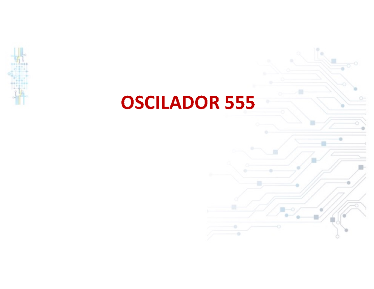 13 - Oscilador 555 - OSCILADOR NE555 (LM555, CA555 y MC1555) Se u%liza ...