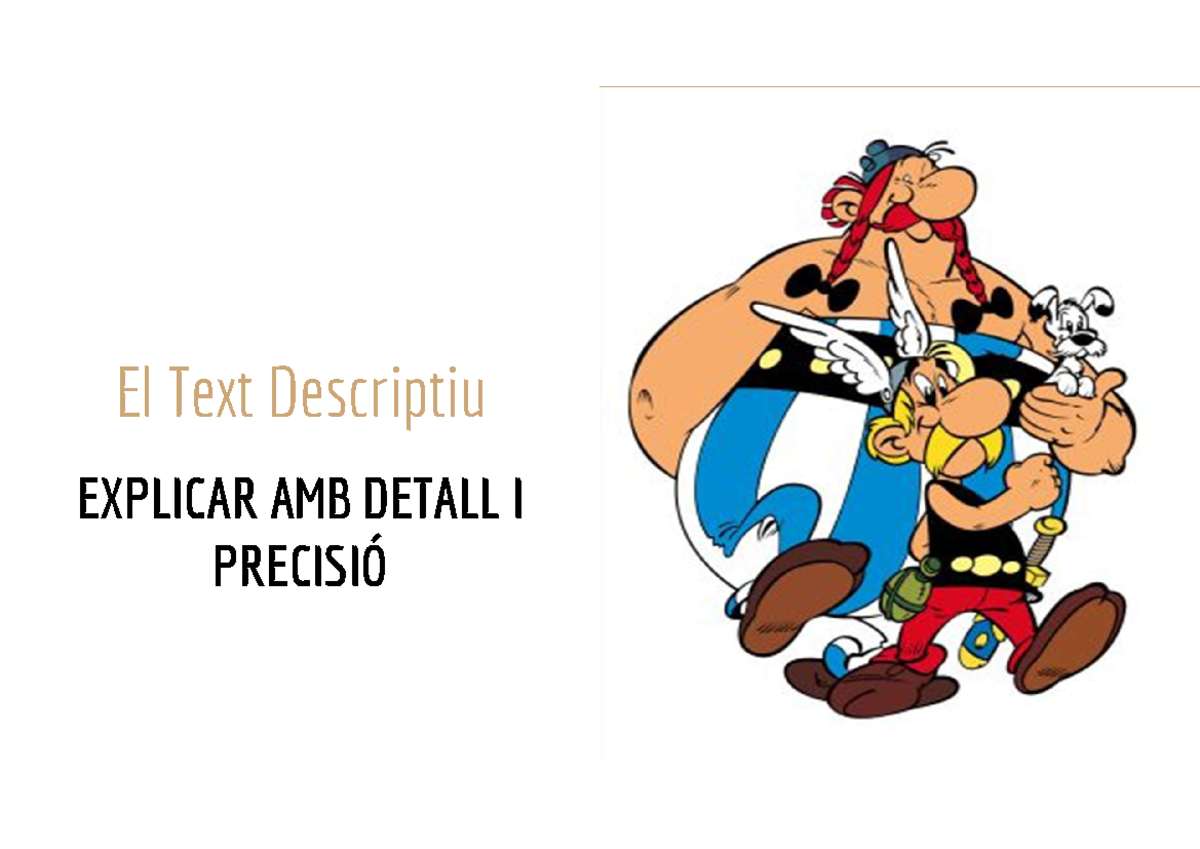 2 El text descriptiu - El Text Descriptiu EXPLICAR AMB DETALL I ...