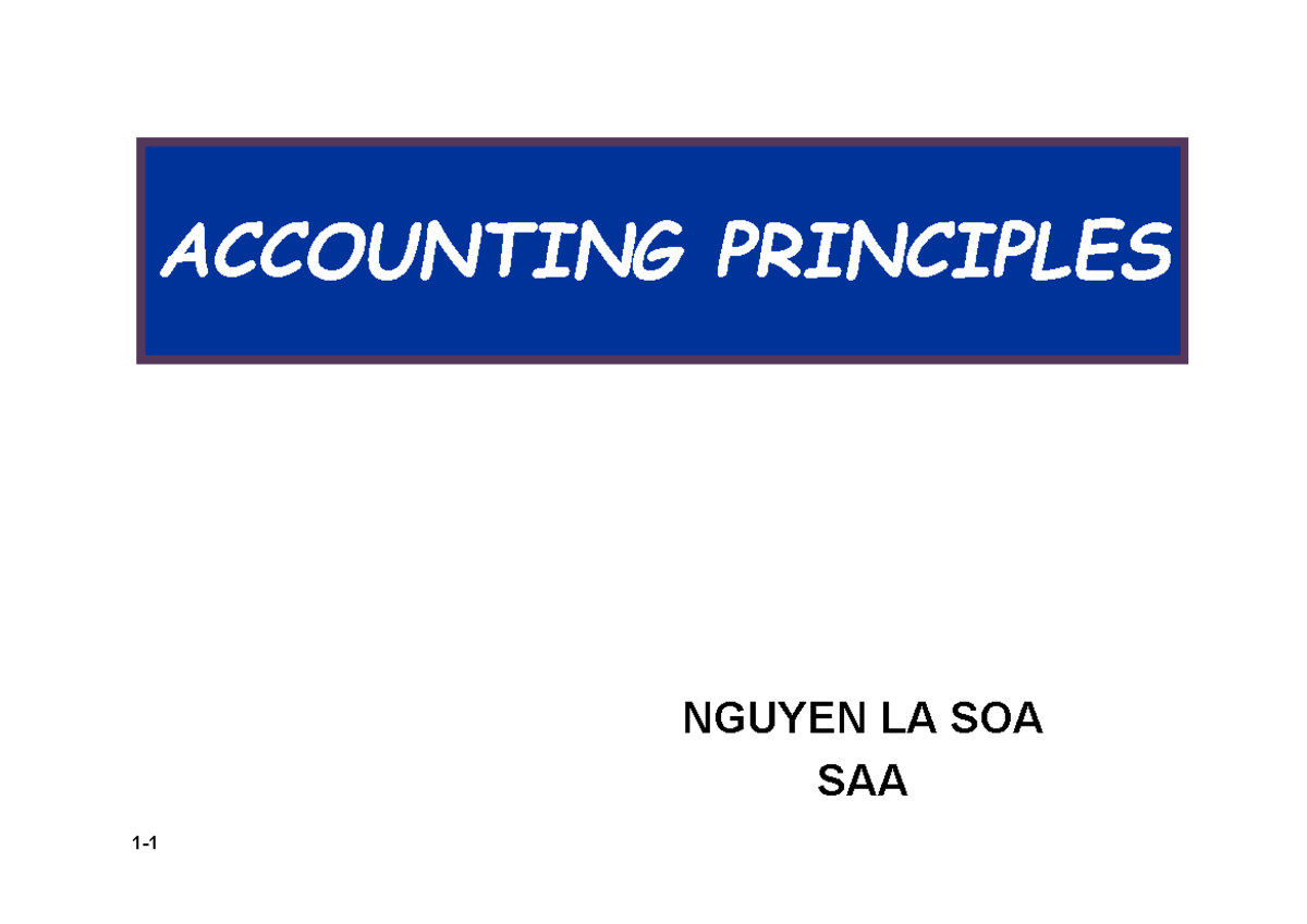 Chuong 1 - nn jjk jjgb - 1- ACCOUNTING PRINCIPLES NGUYEN LA SOA SAA 1 ...