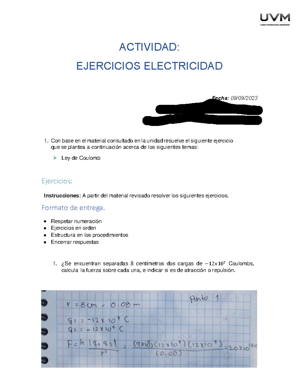 ACT#2 Ejercicios ELec. Mag - ACTIVIDAD: EJERCICIOS ELECTRICIDAD Fecha: 09/09/ Alumno: Atalo de ...