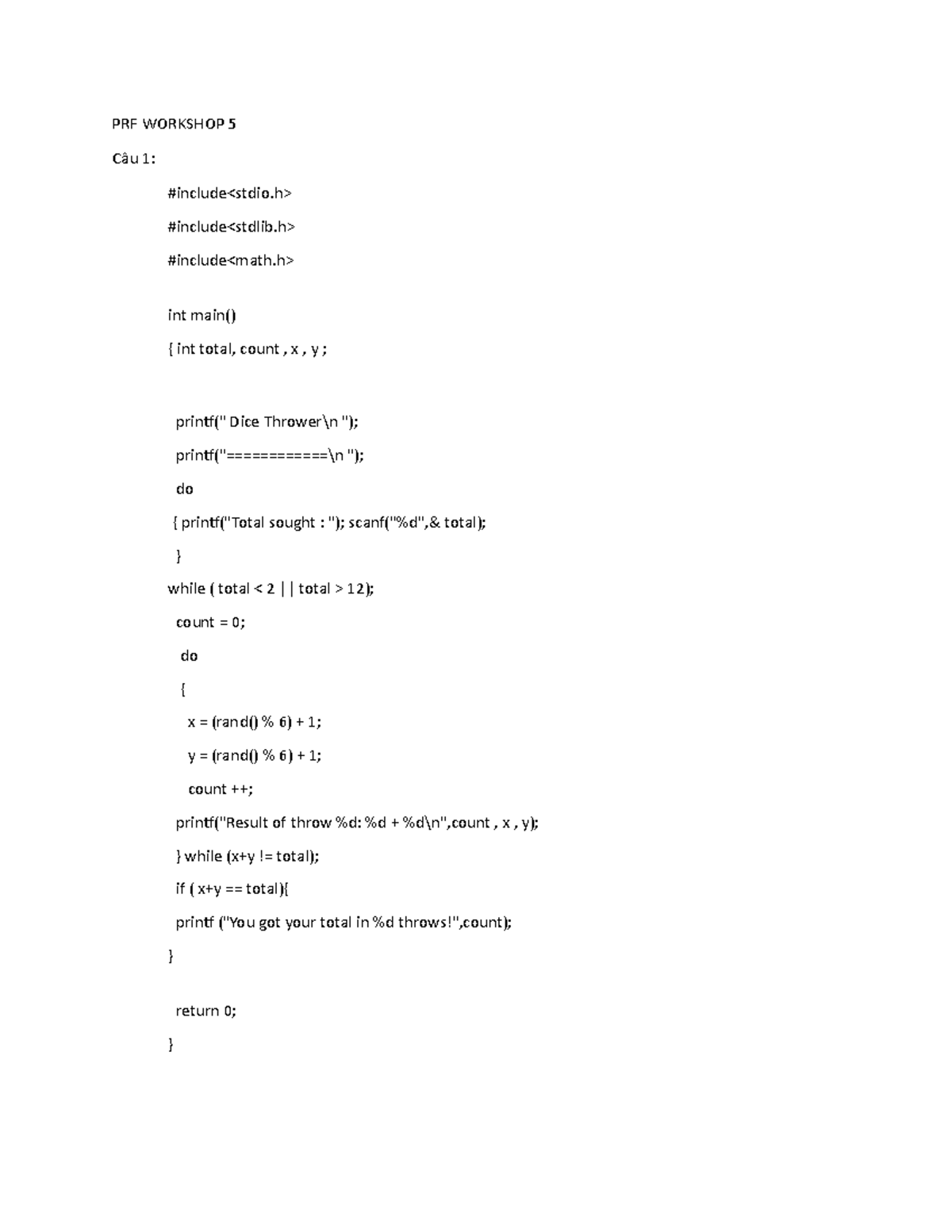 PRF Workshop 5 - ewqeq - PRF WORKSHOP 5 Câu 1: #include #include #include int main() { int total ...