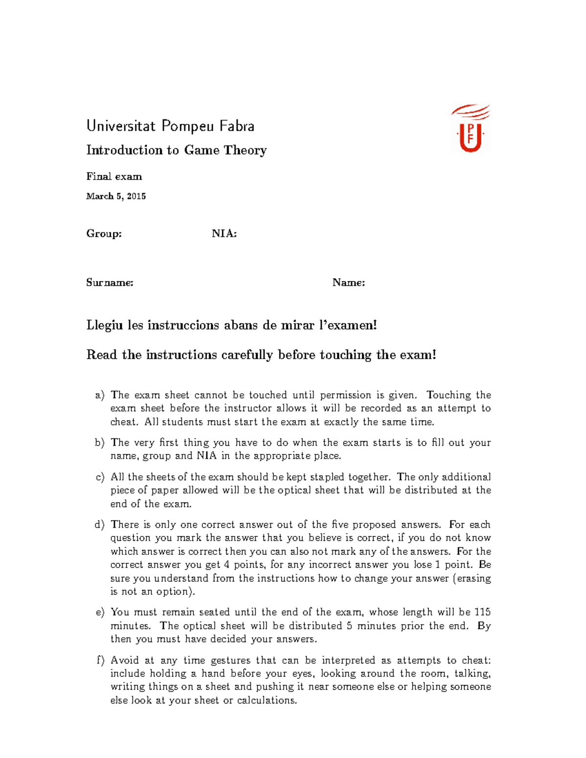 Examen, preguntas - Universitat Pompeu Fabra Introduction to Game Theory Final exam March 5 ...