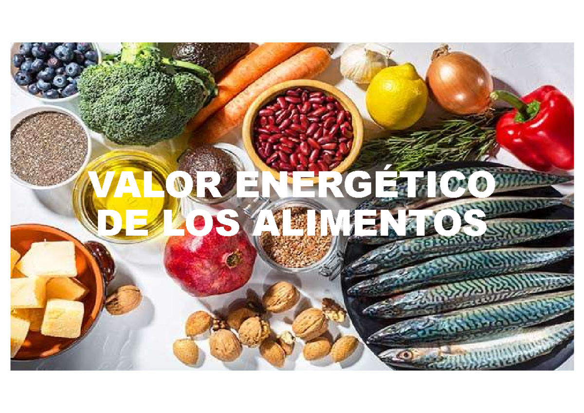 Valor energético de alimentos - VALOR ENERGÉTICO DE LOS ALIMENTOS ...