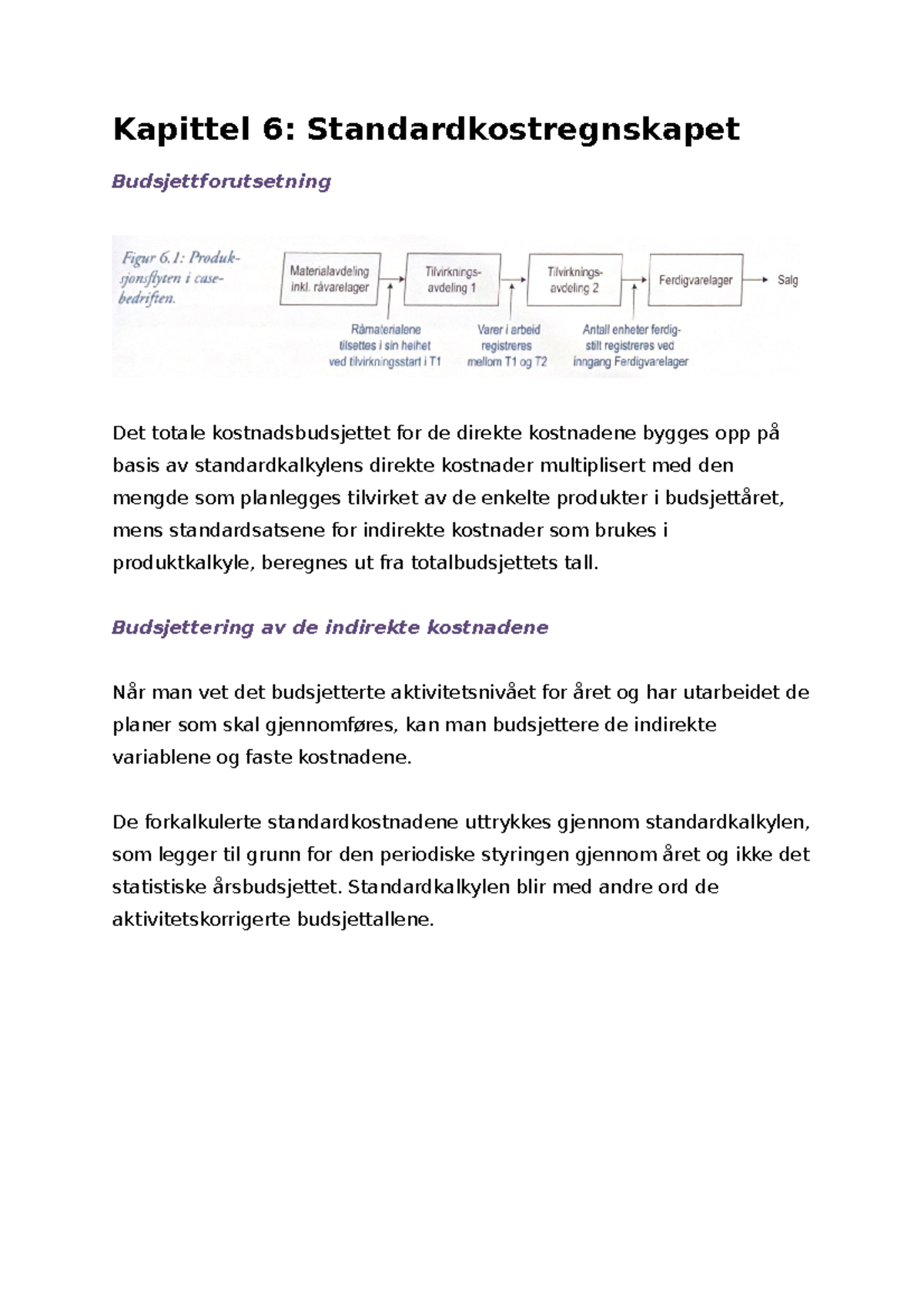 Kapittel 6- Standardkostregnskapet - Kapittel 6: Standardkostregnskapet Budsjettforutsetning Det ...