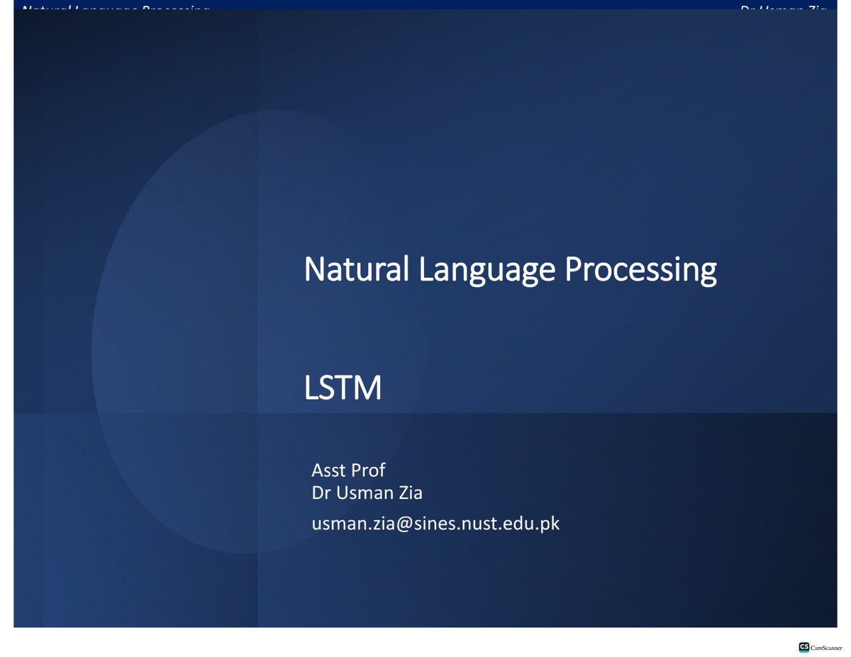MCS NLP- LSTM NLP - 11....... 7! . Natural Language Processing LSTM Asst Prof Dr Usman Zia 11 ...
