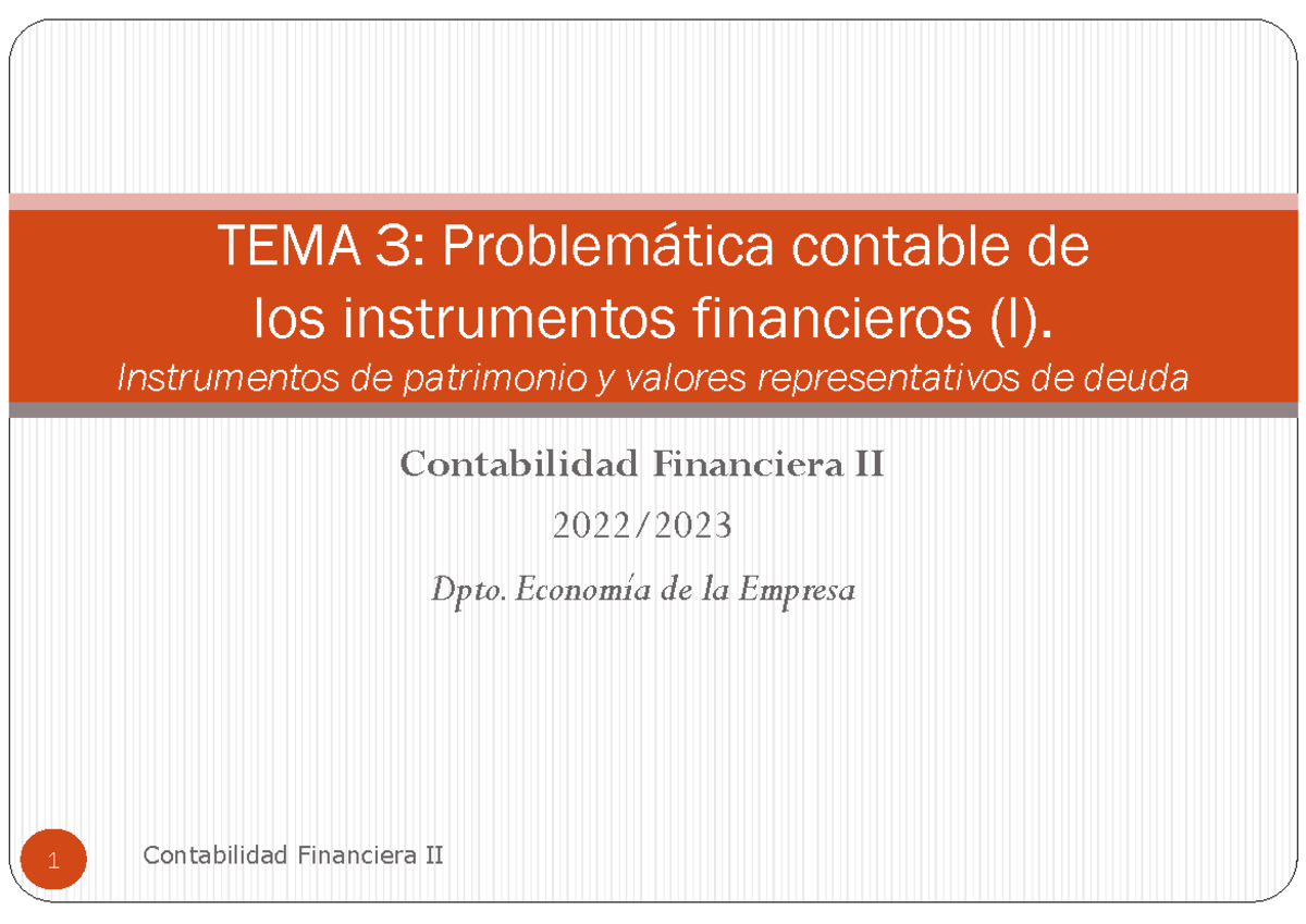 T3. Instrumentos Financieros - Contabilidad Financiera II 2022/ Dpto. Economía de la Empresa 1 ...