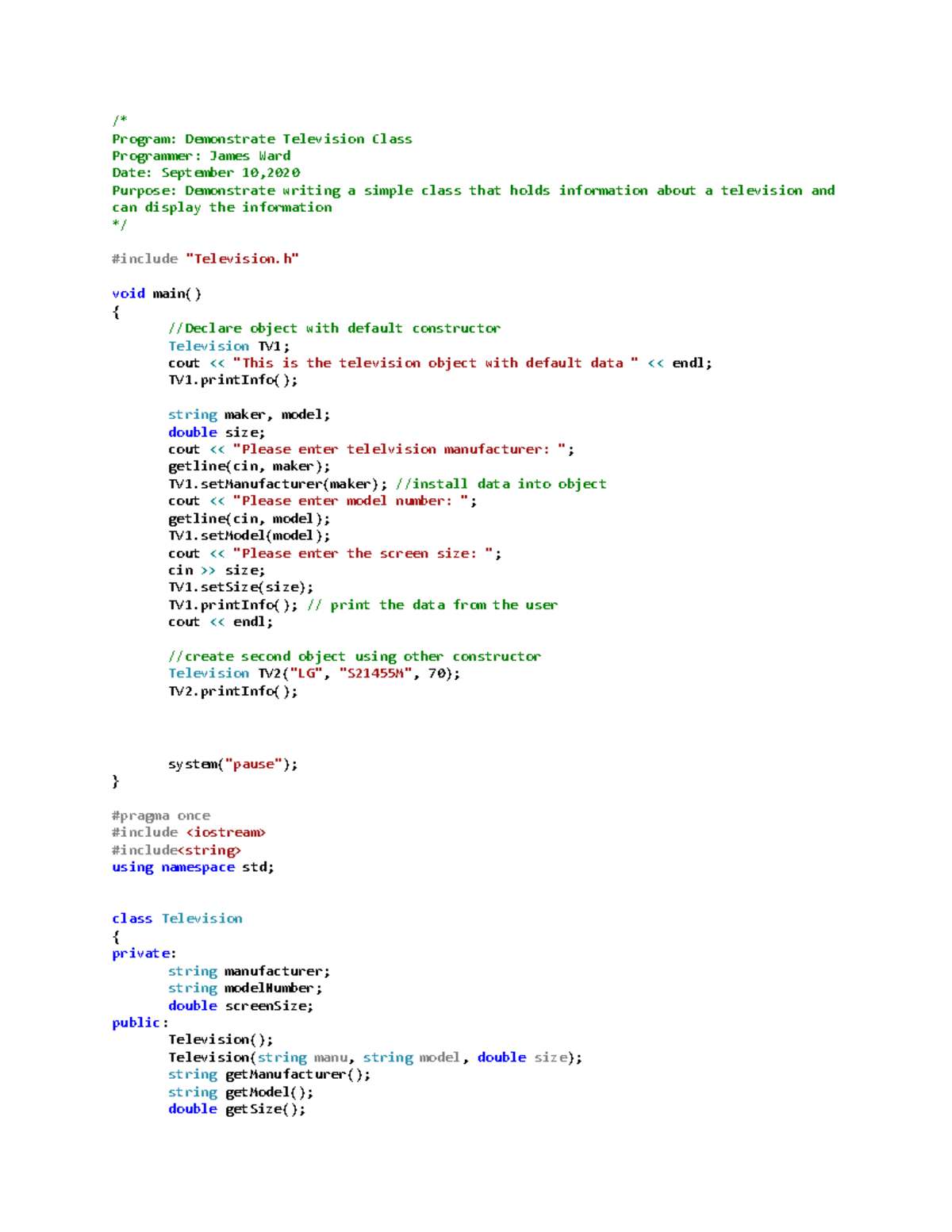 CIS 247 Exercise 2 Ward - /* Program: Demonstrate Television Class Programmer: James Ward Date ...