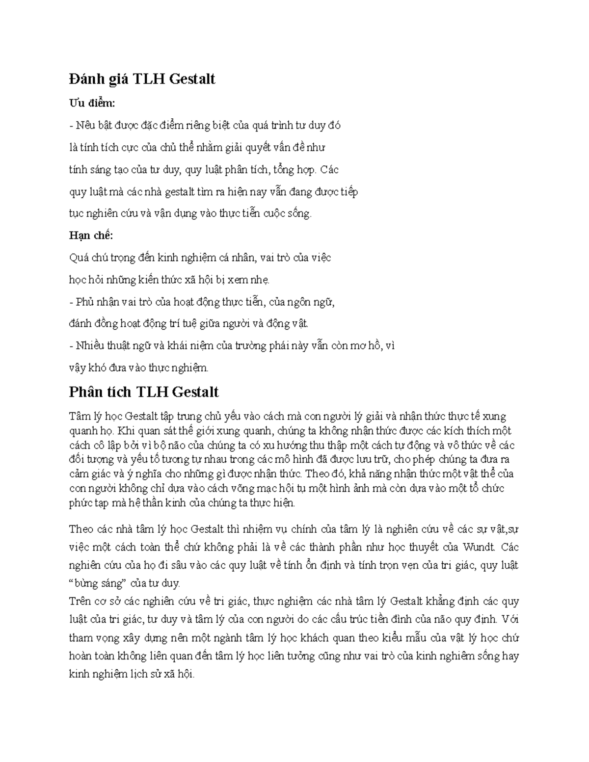 TLH Gestalt - không - Đánh giá TLH Gestalt Ưu điểm: Nêu bật được đặc điểm riêng biệt của quá ...