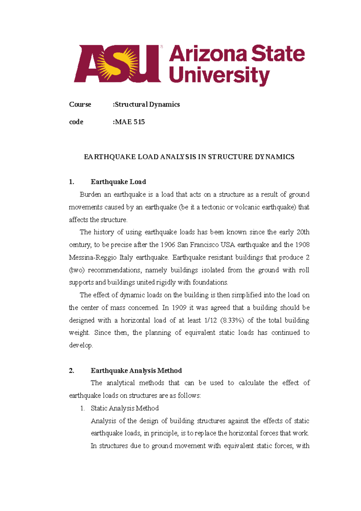 Structural Dynamics MAE 515 - Course :Structural Dynamics code :MAE 515 EARTHQUAKE LOAD ANALYSIS ...