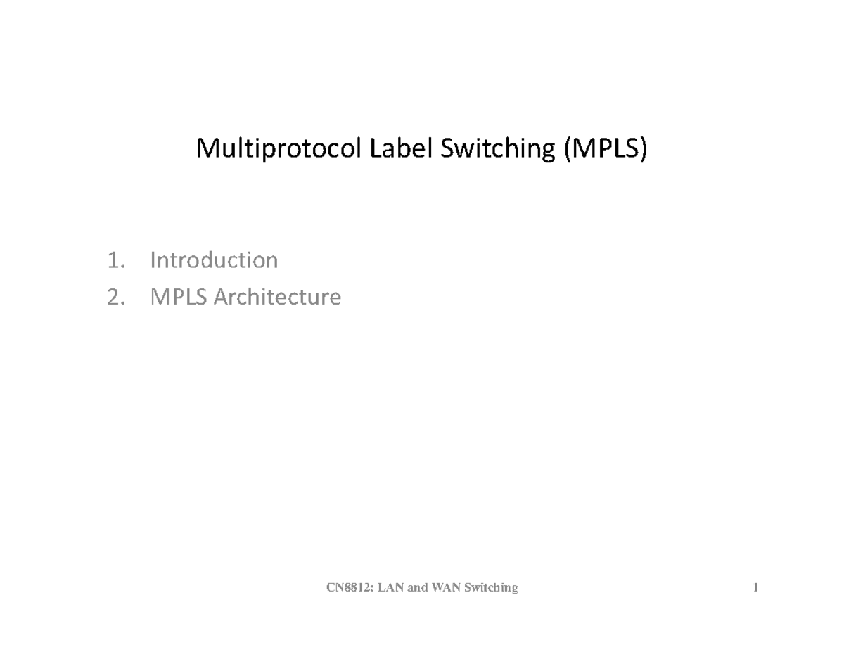 MPLS-basics - Nov 23 - VLAN - Nov 7 - Multiprotocol Label Switching (MPLS) 1. Introduction 2 ...