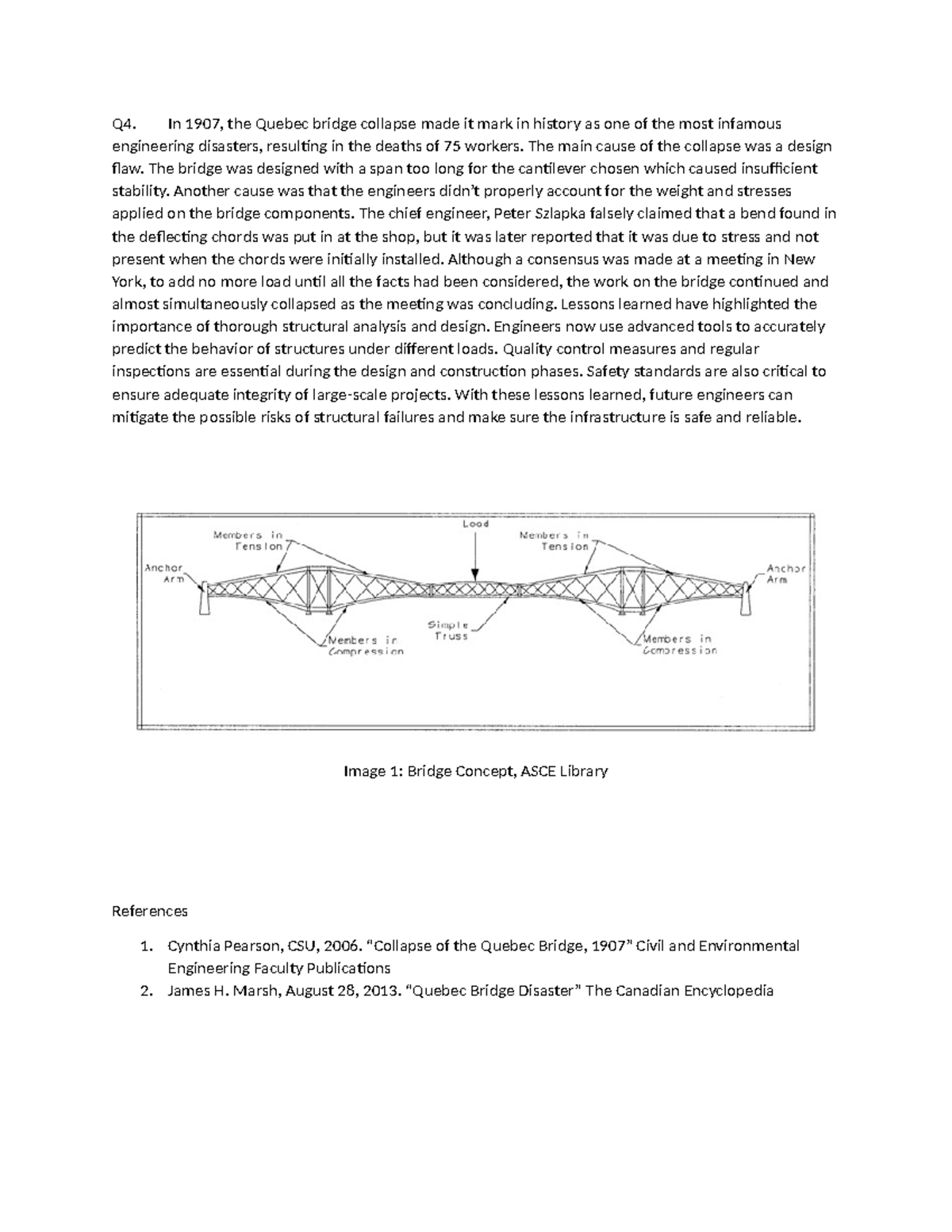 Q4-assignment 1 - Q4. In 1907, the Quebec bridge collapse made it mark ...
