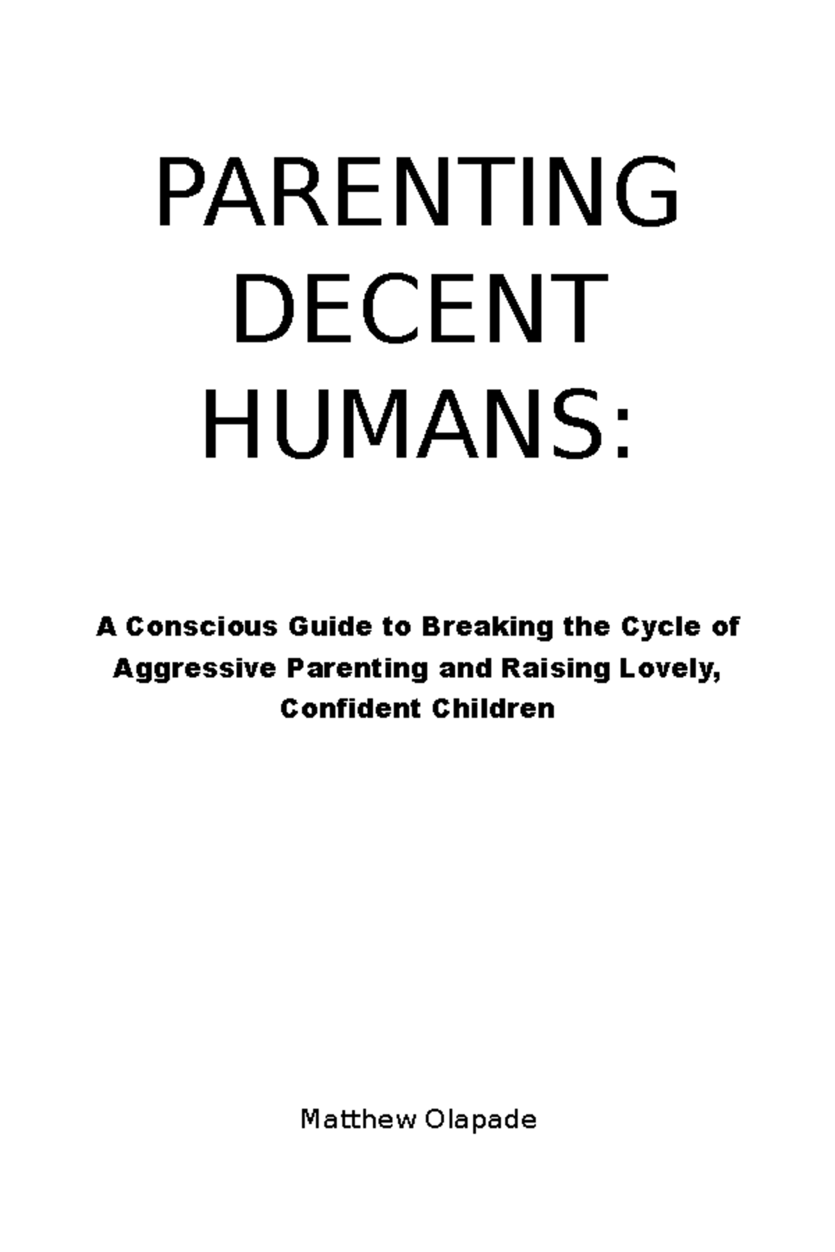 Parenting Decent Humans -Amazon - PARENTING DECENT HUMANS: A Conscious ...