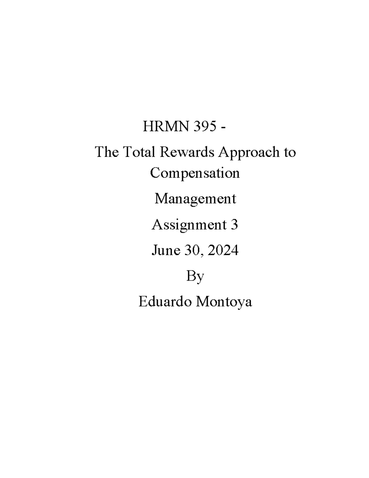 HMRN 395 Assignment 3 - HRMN 395 - The Total Rewards Approach to Compensation Management ...
