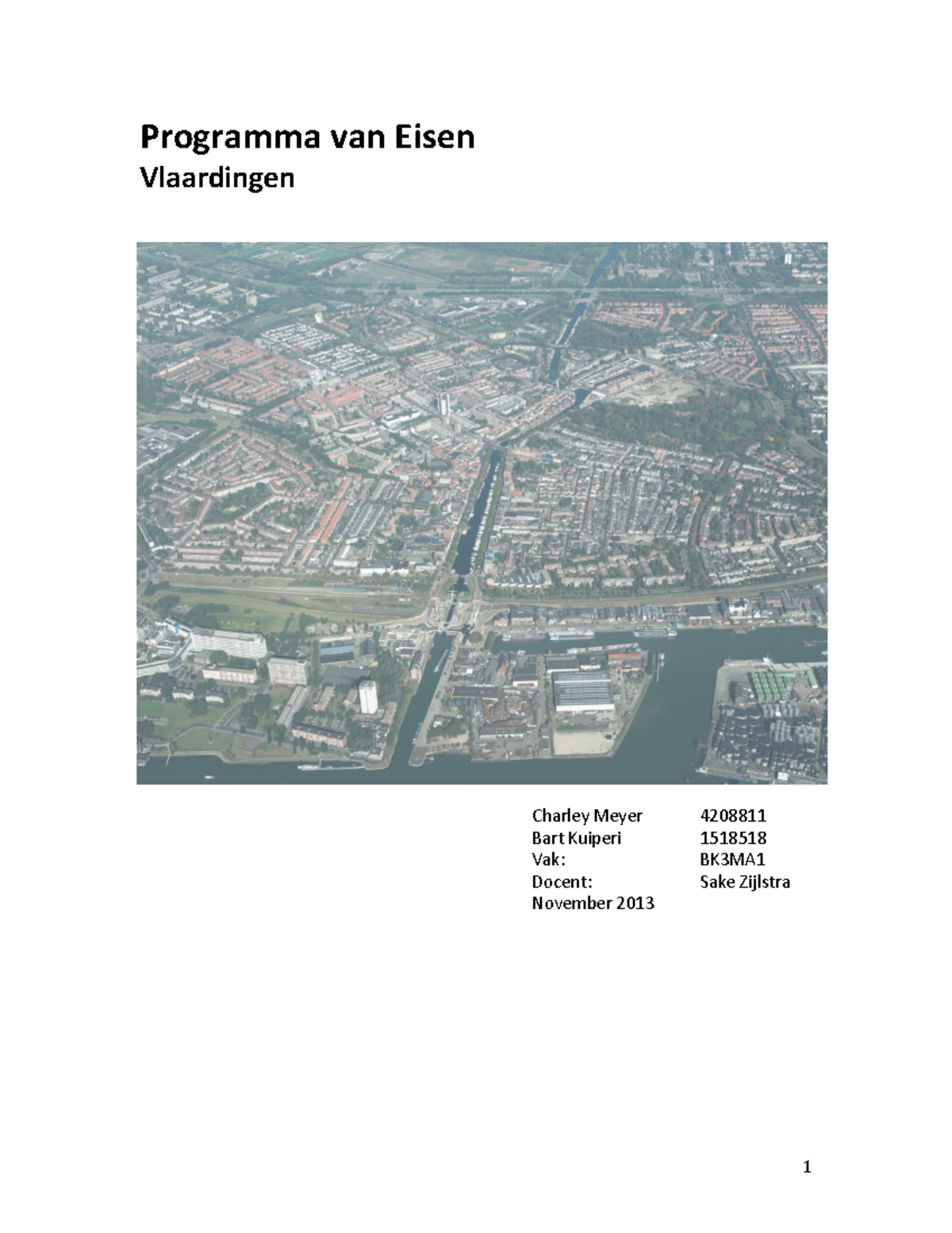 Werkstuk "Programma van eisen Vlaardingen" - cijfer 8 - Programma van Eisen Vlaardingen Charley ...