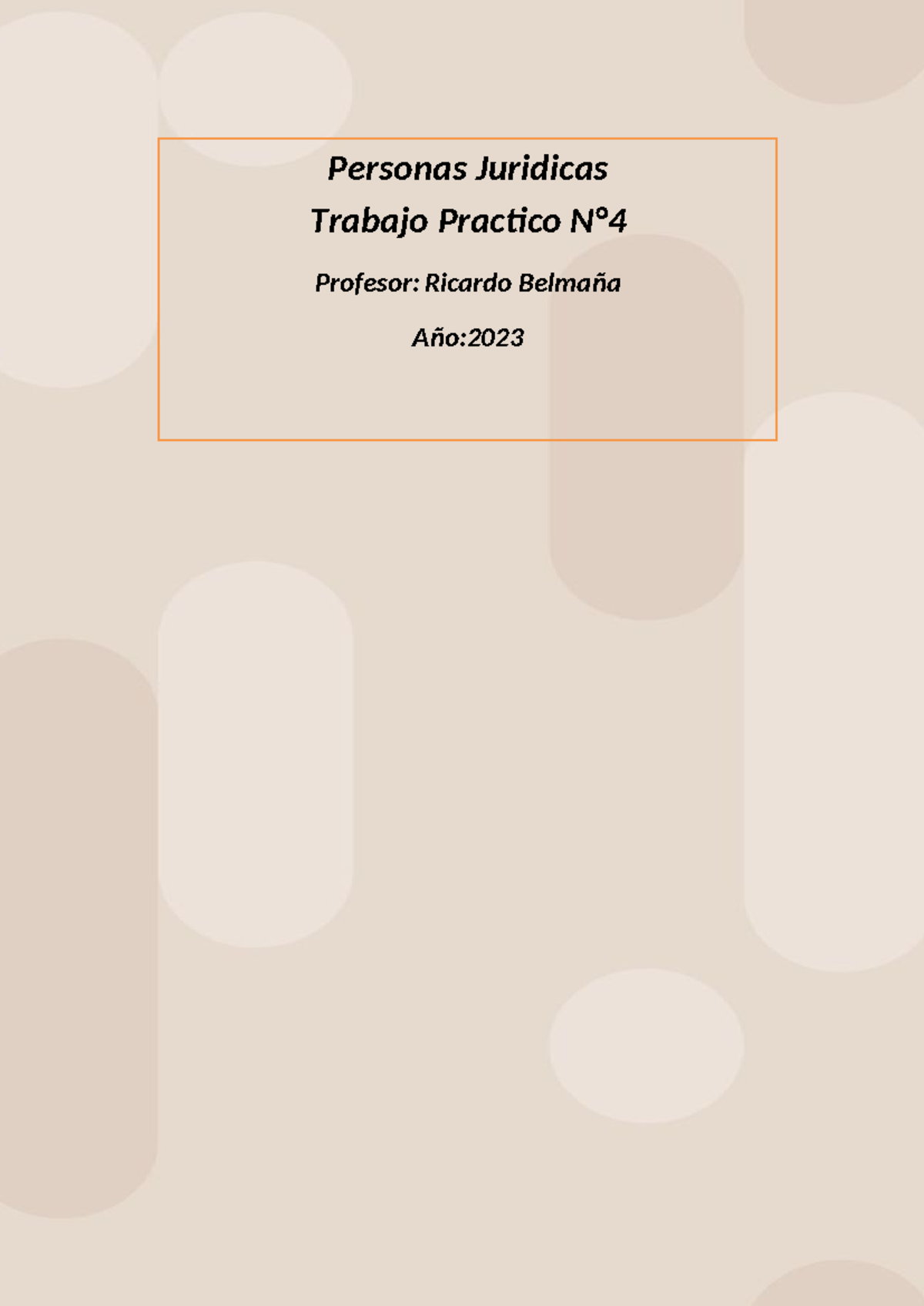 Trabajo Practico N°4 - Personas Juridicas Trabajo Practico N° Profesor: Ricardo Belmaña Año ...