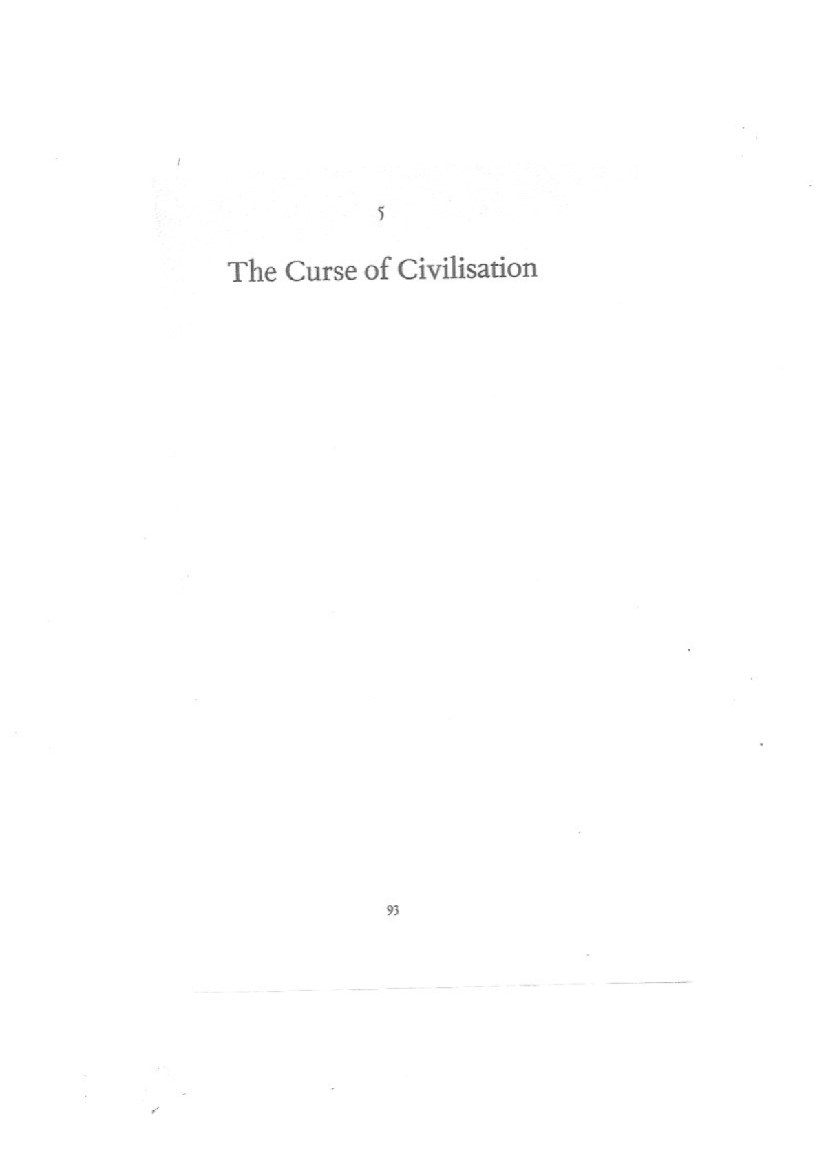 Curse of Civilisation - This describes the "why" of modern civilization ...