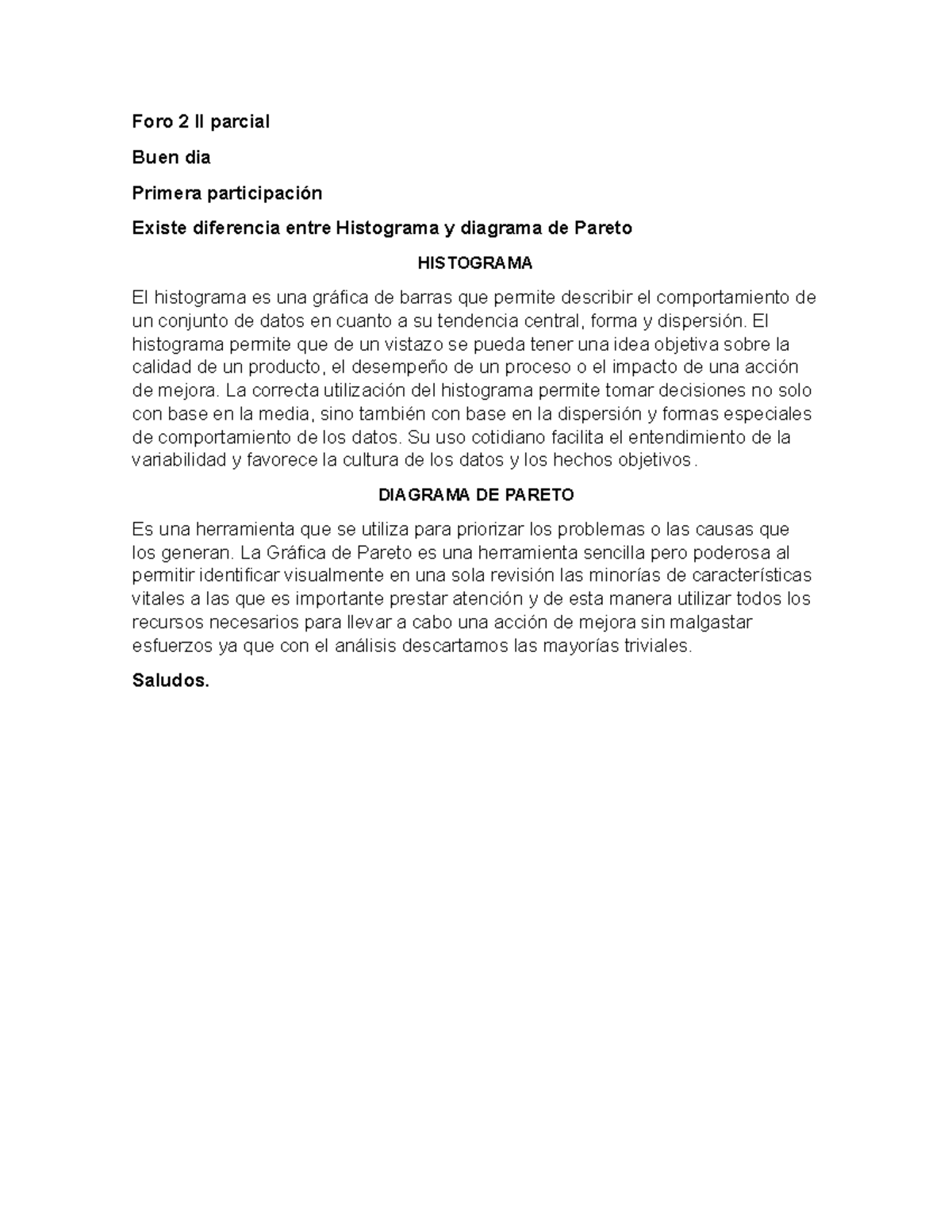 Foro 2 II parcial - SDSDSD - Foro 2 II parcial Buen dia Primera ...