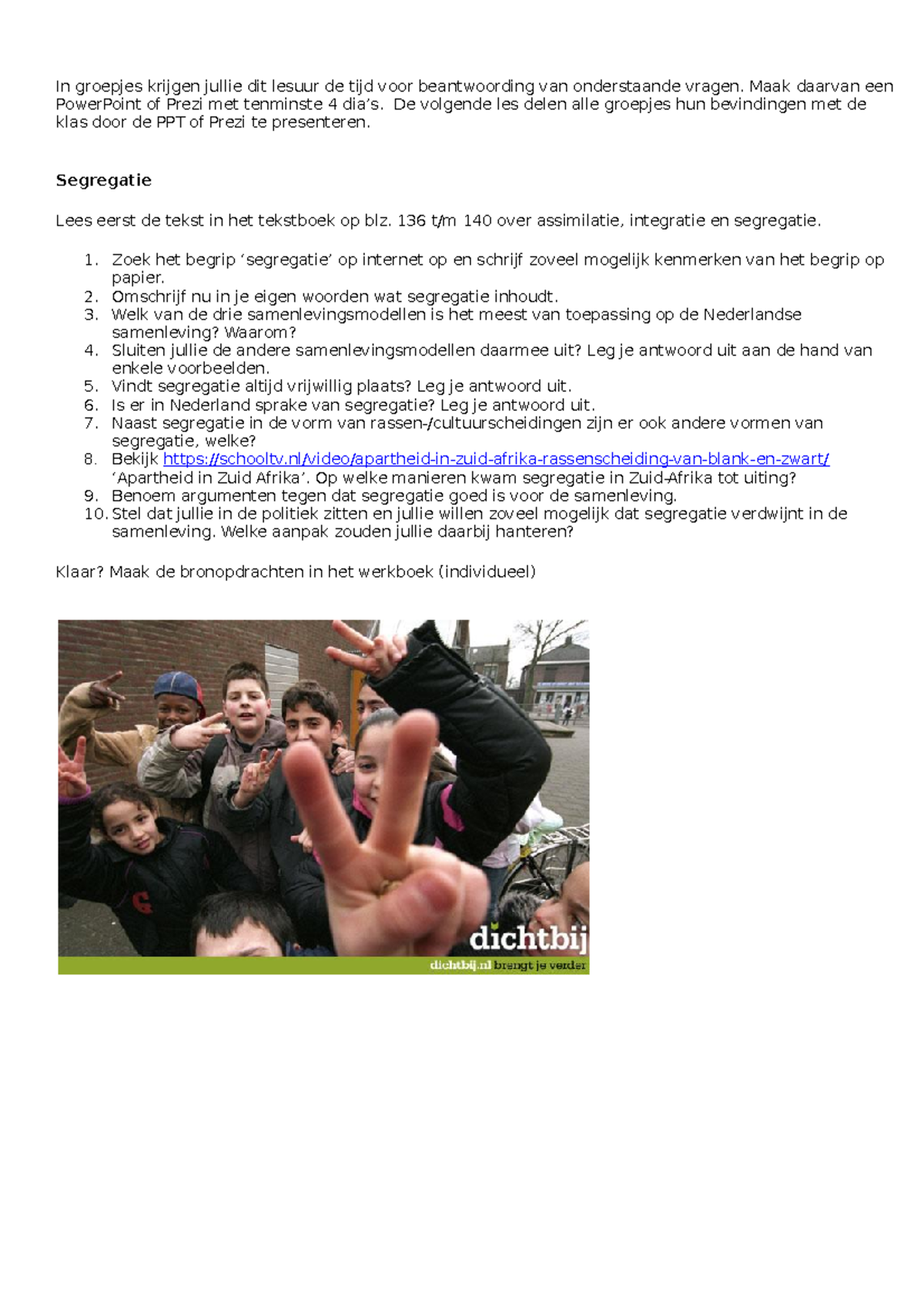 Segregatie - maatschappijleer - In groepjes krijgen jullie dit lesuur de tijd voor beantwoording ...