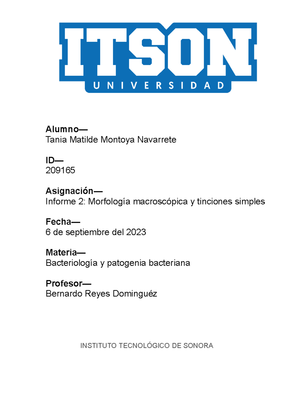 Informe bacter 1 - ASDASD - Alumno— Tania Matilde Montoya Navarrete ID— 209165 Asignación ...