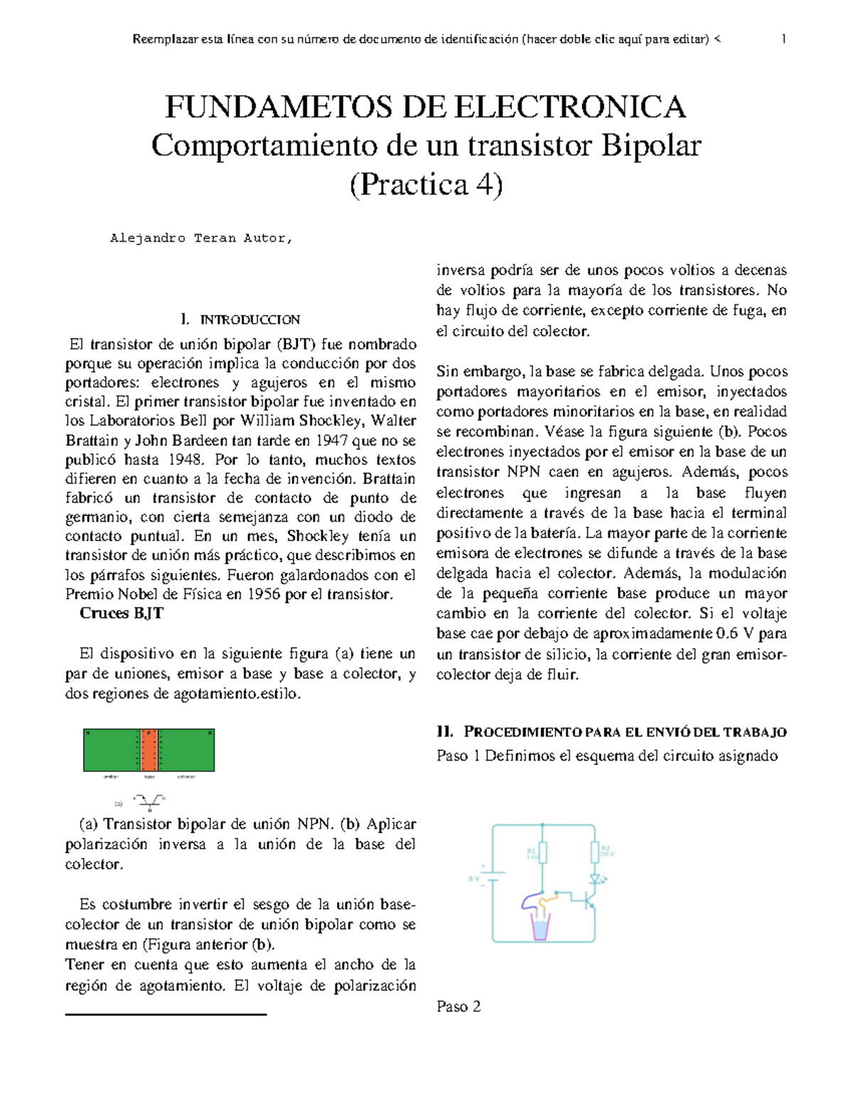 Practica 4 Teran Alejandro - I. INTRODUCCION El transistor de unión bipolar (BJT) fue nombrado ...