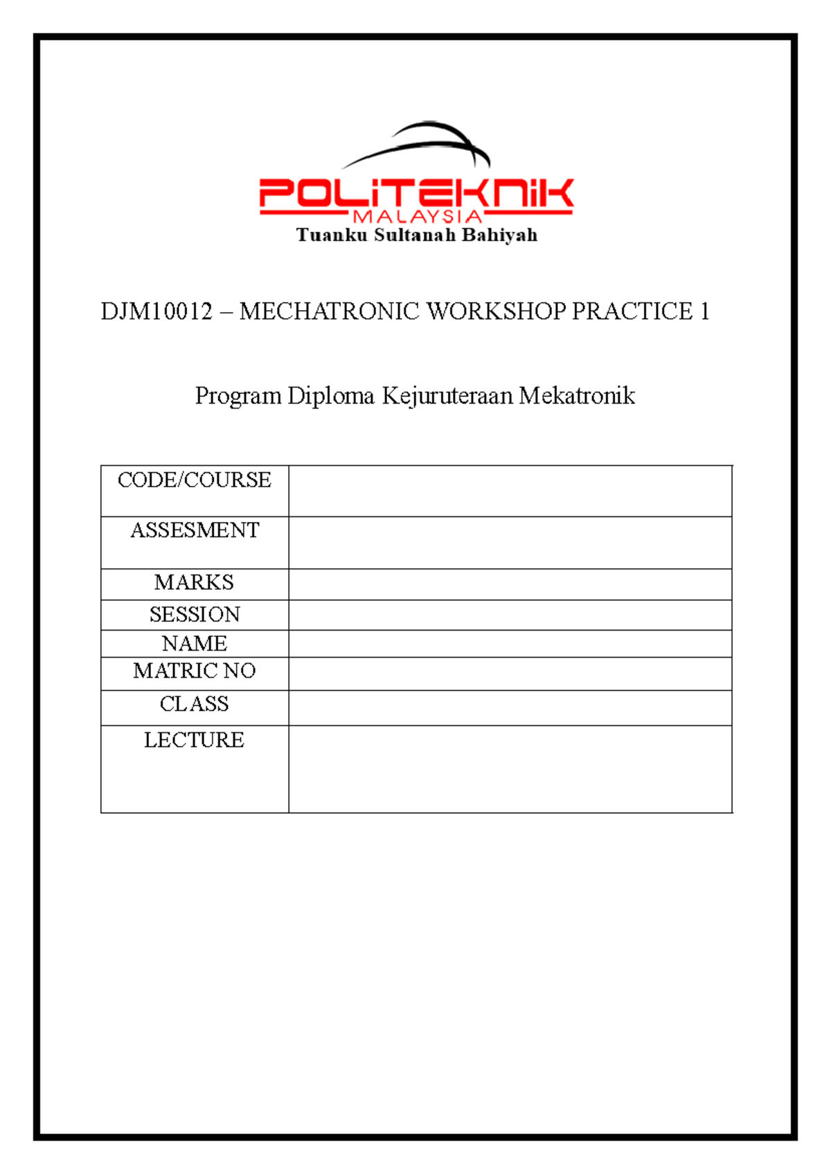 Frontpage Report - workshop practical 3 - DJM10012 – MECHATRONIC WORKSHOP PRACTICE 1 Program ...