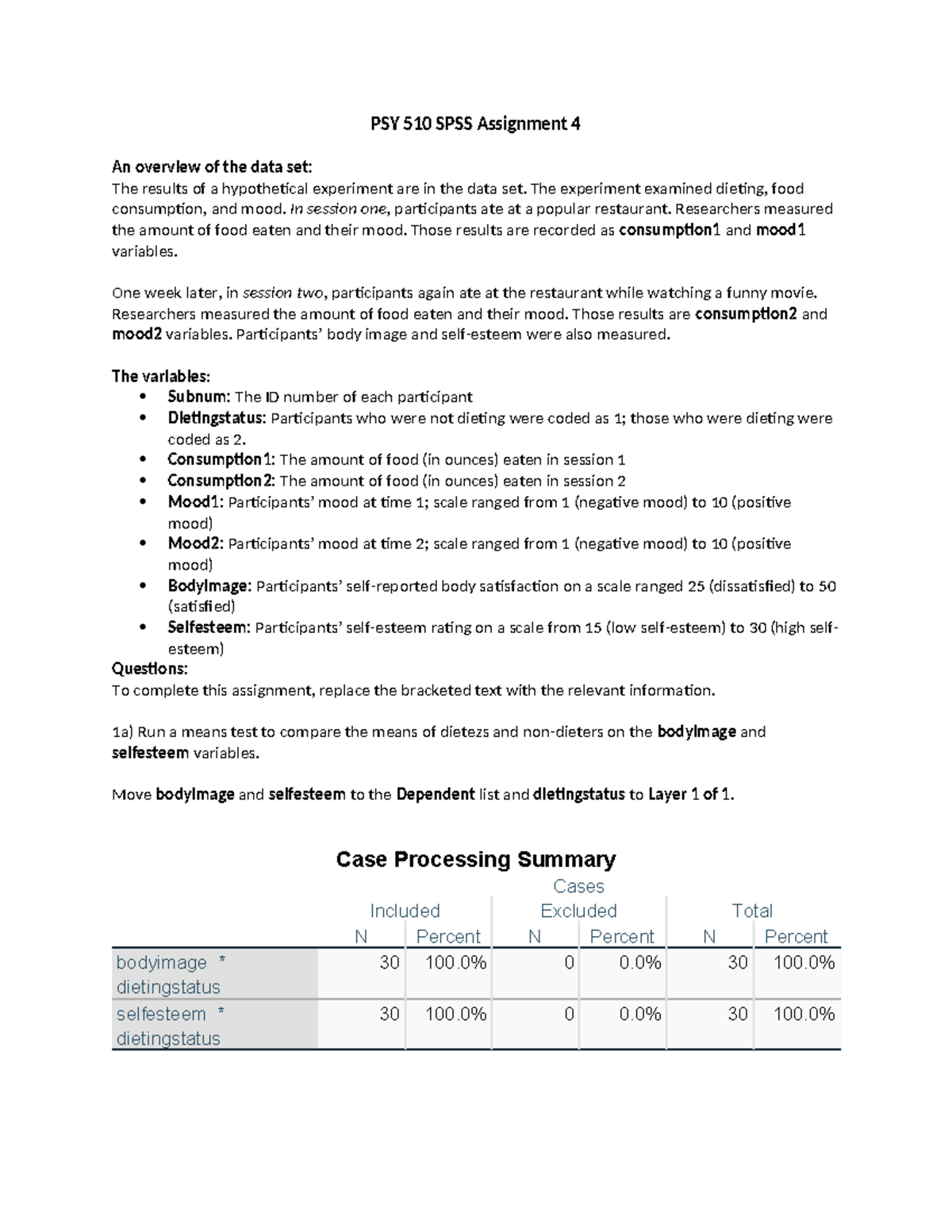SPSS Assignment 4 - SPSS - PSY 510 SPSS Assignment 4 An overview of the data set: The results of ...