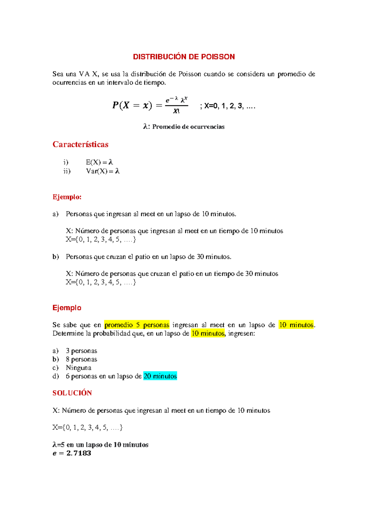 Distribución de Poisson - 𝑷(𝑿 = 𝒙) = 𝒆− 𝛌 𝛌𝑿 𝑿! ; X=0, 1, 2, 3, .... 𝛌 ...