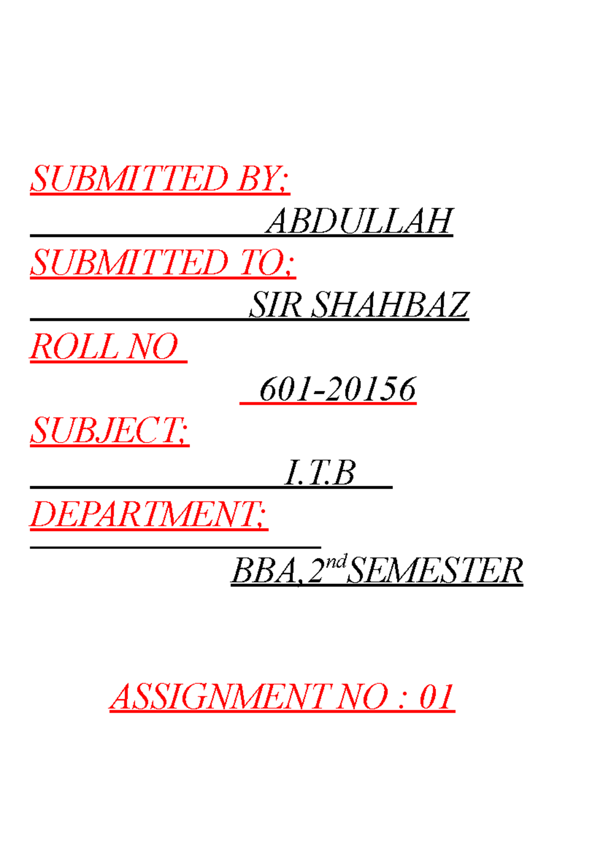 Abdullah ITB assignment 1 - SUBMITTED BY; ABDULLAH SUBMITTED TO; SIR SHAHBAZ ROLL NO 601 ...