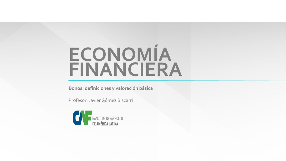 4 Bonos definiciones y valoracion basica CAF - ECONOMÕA FINANCIERA Bonos: definiciones y ...