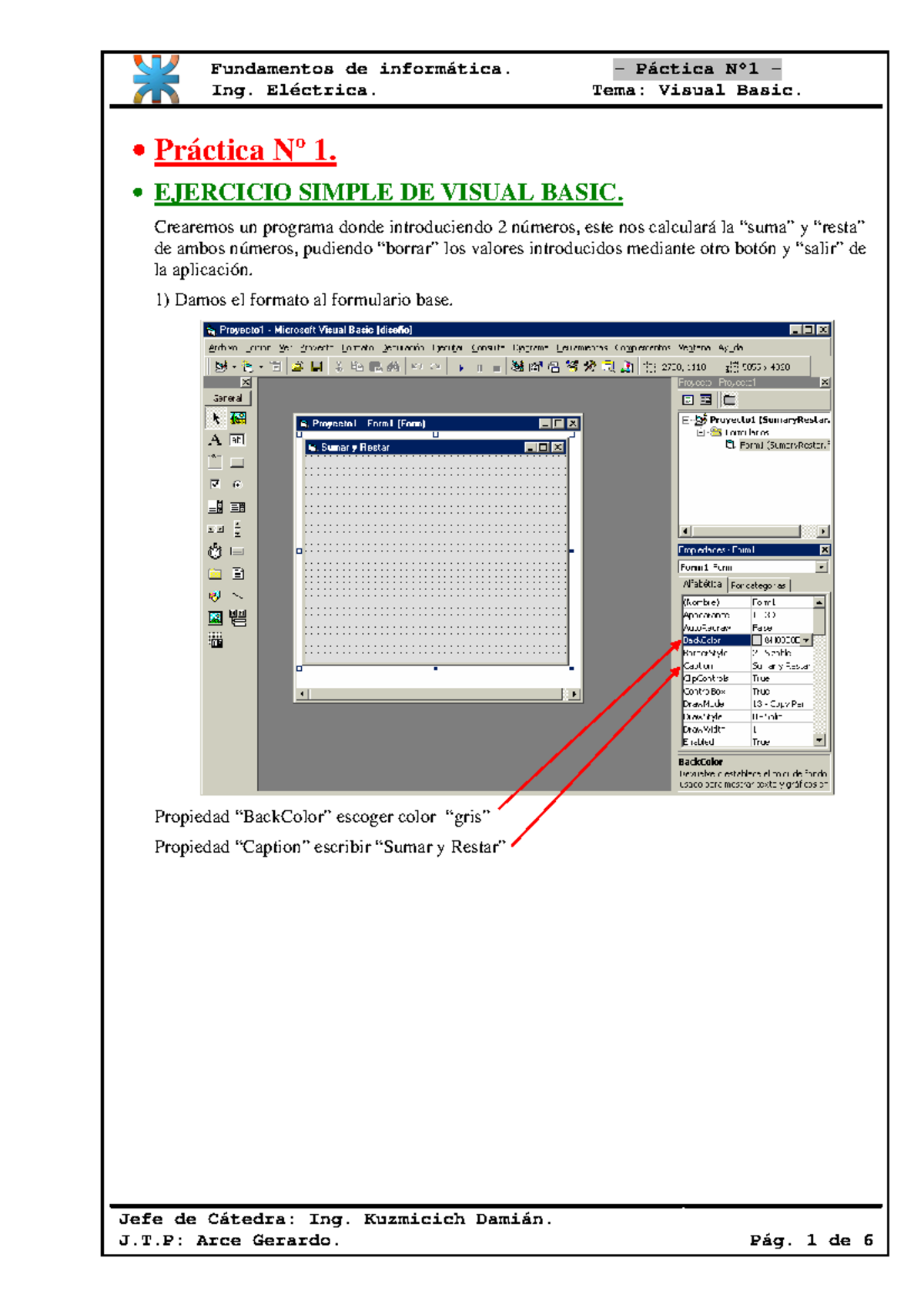 Practica 1 de VB - Ing. Eléctrica. Tema: Visual Basic. Jefe de Cátedra: Ing. Kuzmicich Damián ...
