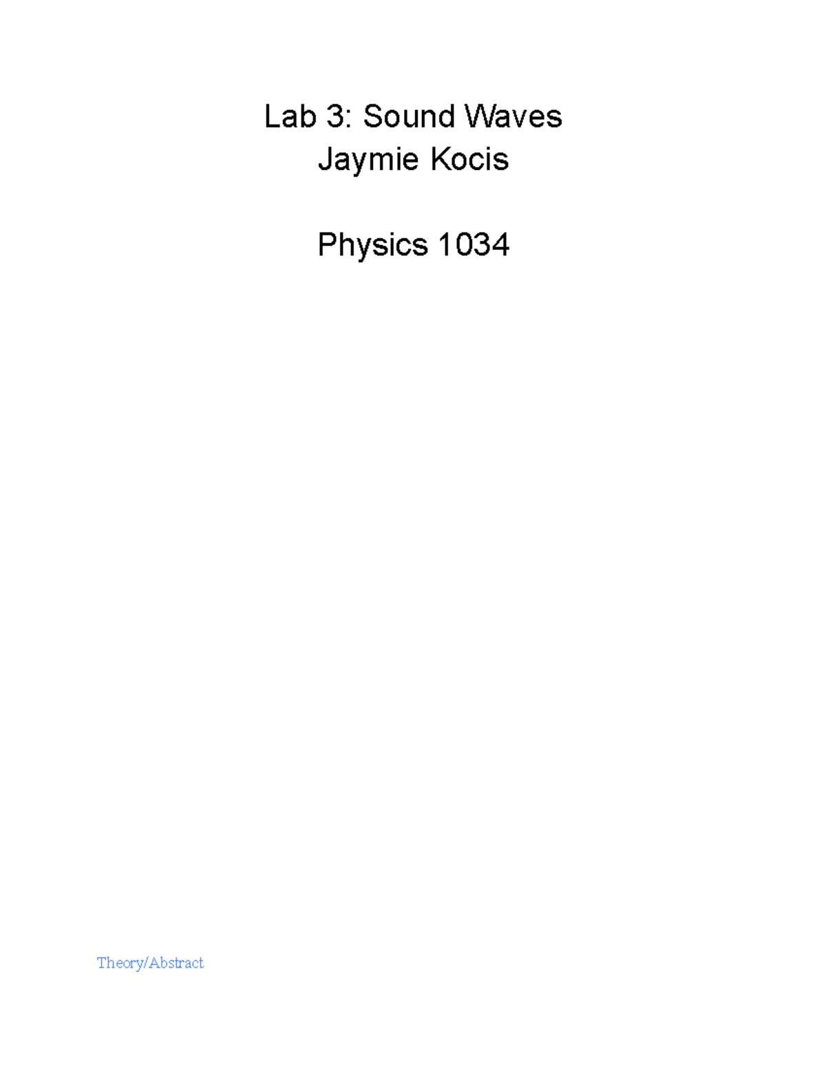 Lab 3 Sound Waves - Lab 3: Sound Waves Jaymie Kocis Physics 1034 Theory ...