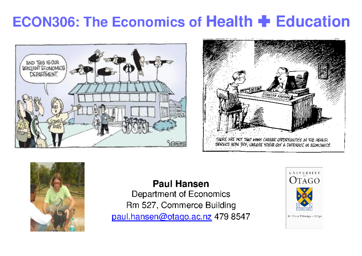 Econ 306 slides for weeks 1 - 6 - ECON306: The Economics of Health Education Paul Hansen - Studocu