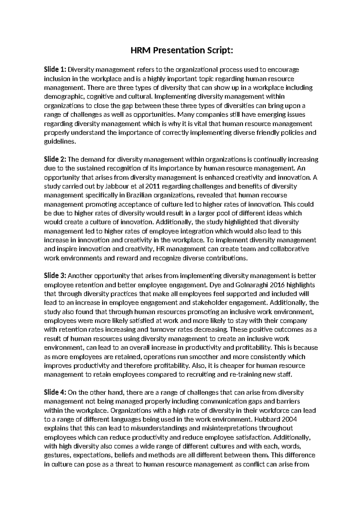 HRM Presentation Script - HRM Presentation Script: Slide 1: Diversity management refers to the ...