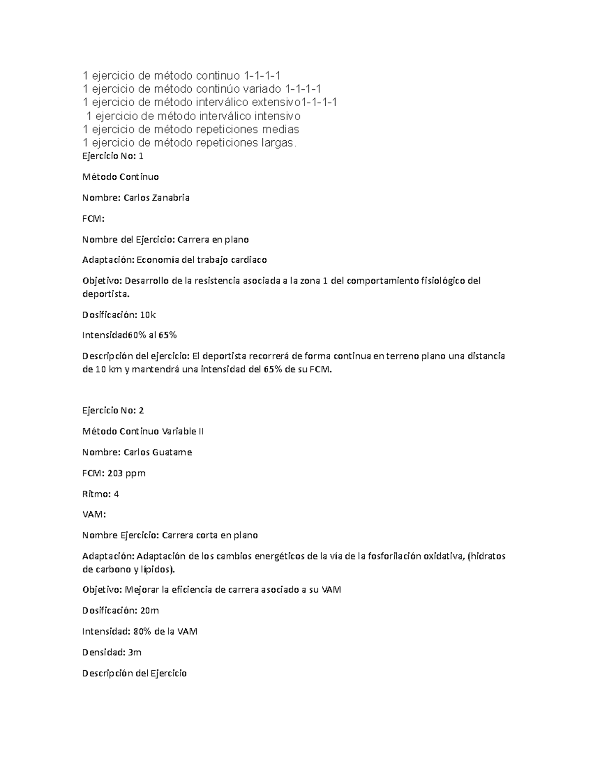 Ejercicios - 1 ejercicio de método continuo 1-1-1- 1 ejercicio de método continúo variado 1-1-1 ...