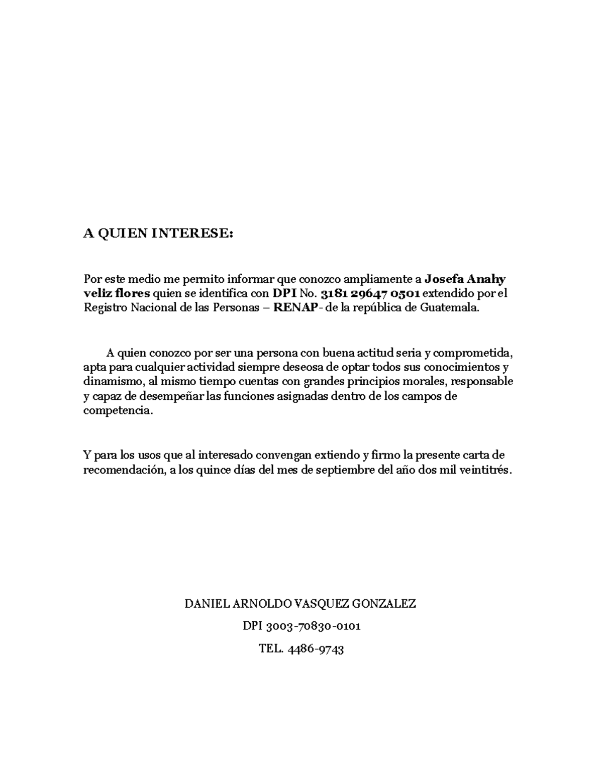 Carta DE ANA - A QUIEN INTERESE: Por este medio me permito informar que conozco ampliamente a ...