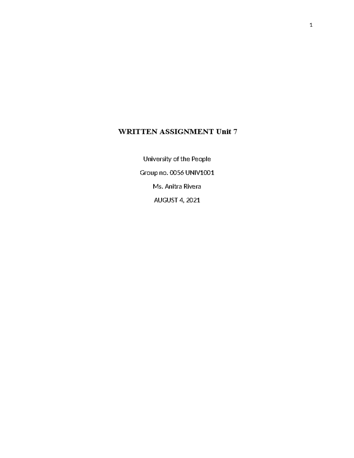UNIV1101 Written Assignment UNIT 7 - WRITTEN ASSIGNMENT Unit 7 University of the People Group no ...