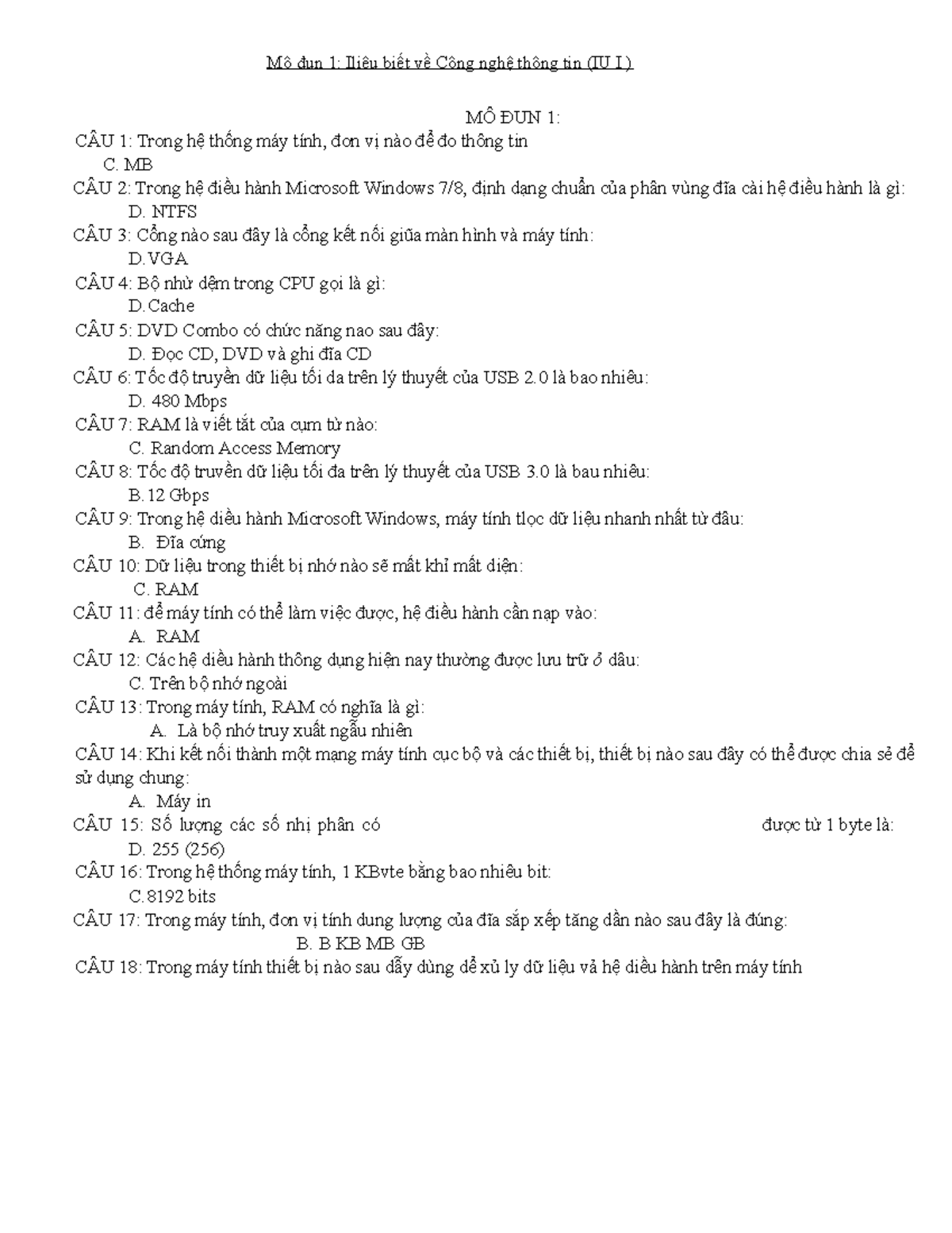 Modun 1 - mô đun tin học 1 - MÔ ĐUN 1: CÂU 1: Trong hệ thống máy tính ...