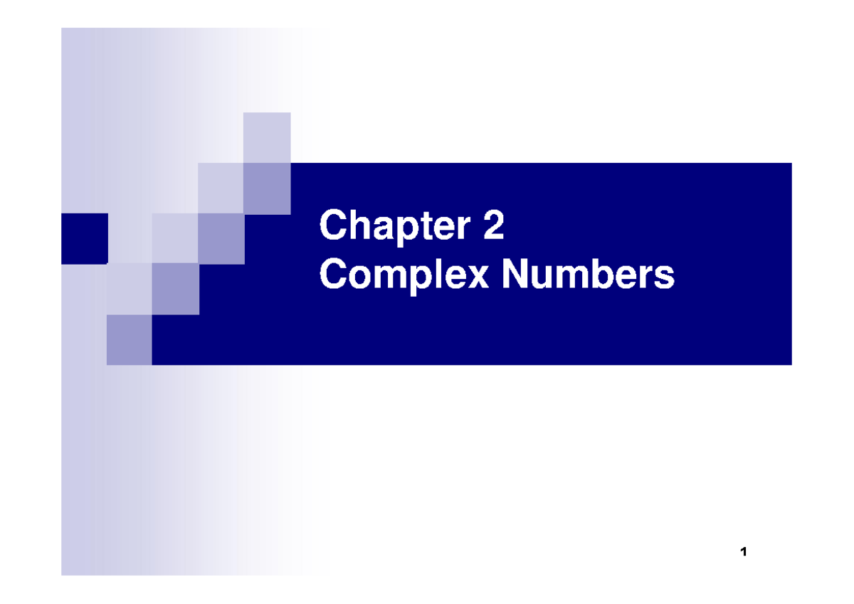 Chapter 2 Complex Numbers T2410 Lecture Notes - 1 Chapter 2 Complex ...