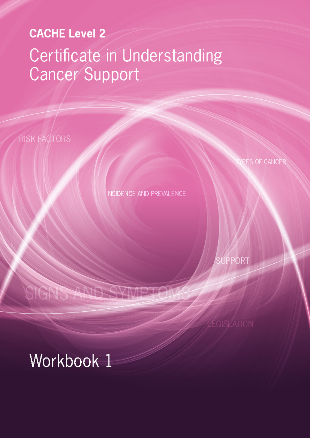 Cancer Support workbook - CACHE Level 2 Certificate in Understanding ...