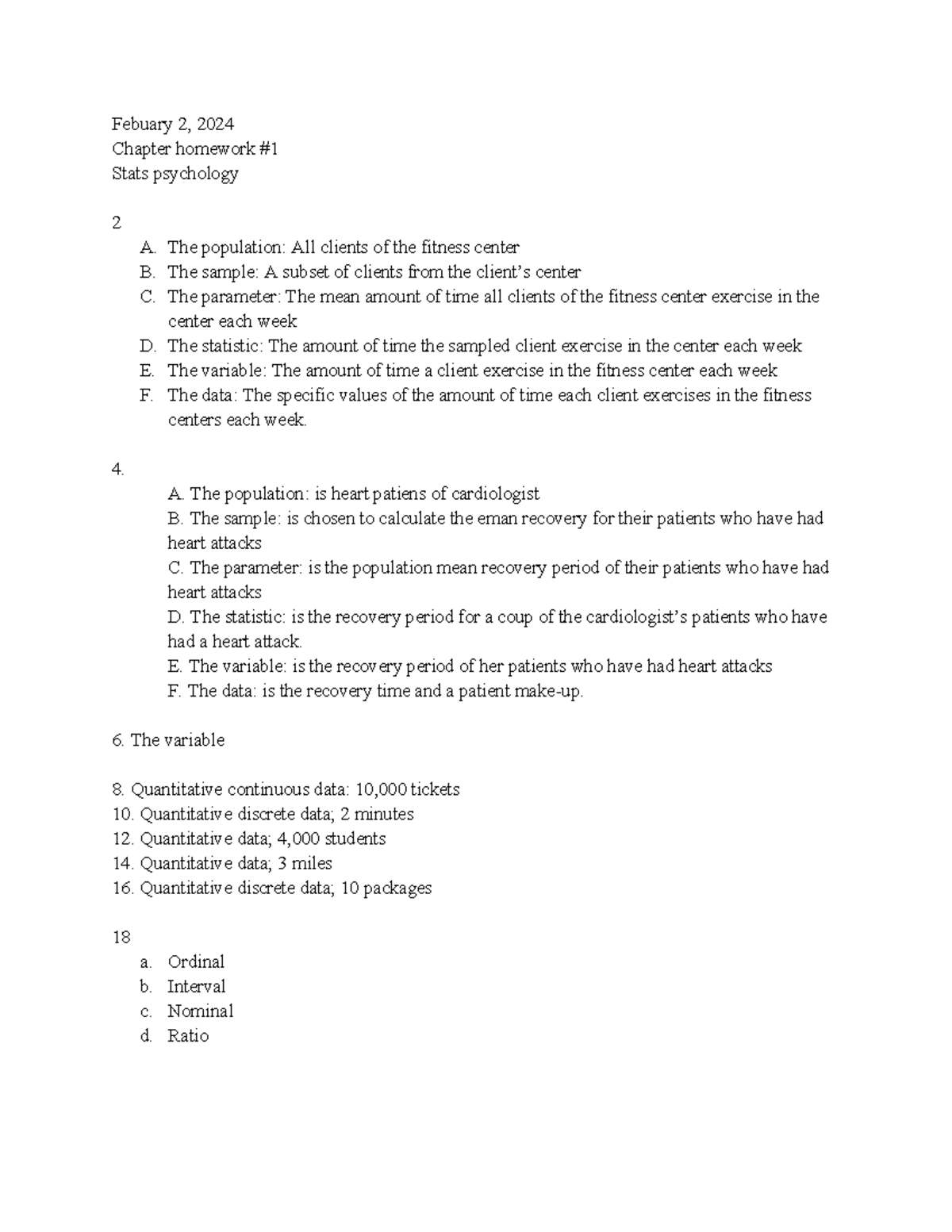 Stats Homework #1 - Febuary 2, 2024 Chapter homework # Stats psychology 2 A. The population: All ...