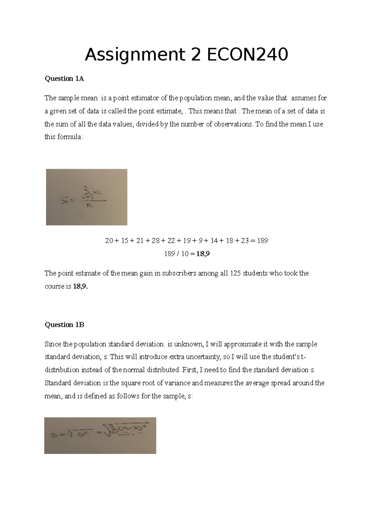 Assignment 2 ECON240 - Assignment 2 ECON Question 1A The sample mean is a point estimator of the ...