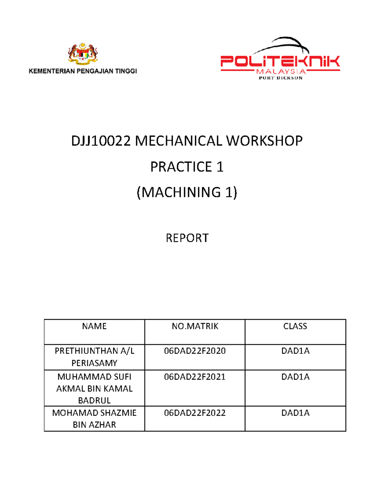 DJJ10022 Mechanical Workshop SUPI - DJJ10022 MECHANICAL WORKSHOP PRACTICE 1 (MACHINING 1) REPORT ...
