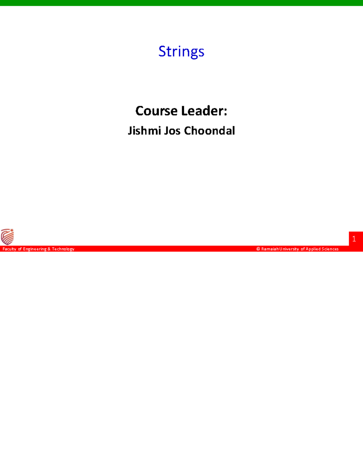 08 Strings - cse - 1 1 Strings Course Leader: Jishmi Jos Choondal 2 2 Objectives • At the end of ...